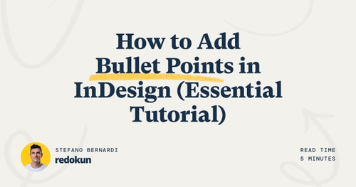 How to Add Bullet Points in InDesign (Essential Tutorial) | Redokun Blog