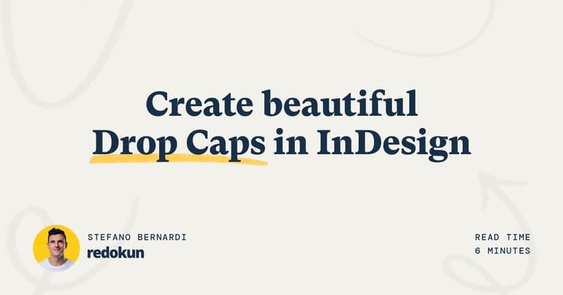 Create beautiful Drop Caps in InDesign | Redokun Blog