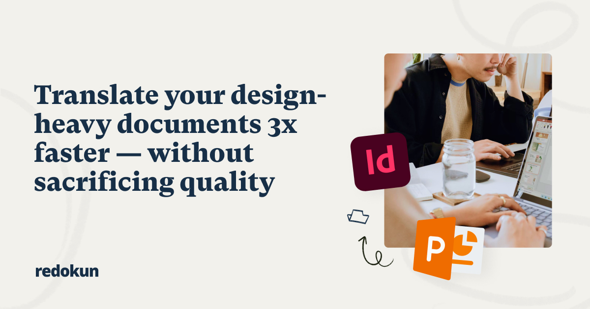 Translate your InDeign files 3x faster - keep the style and layout intact