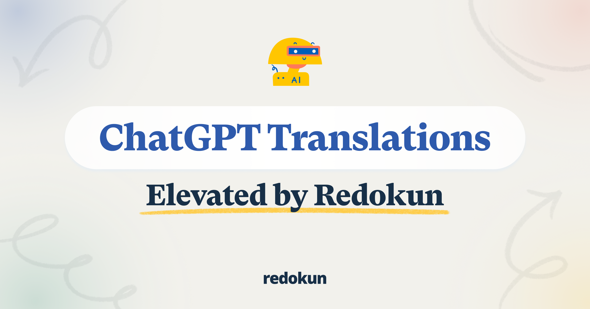 Use ChatGPT for Translation at Scale with Redokun | Smarter Workflow ...
